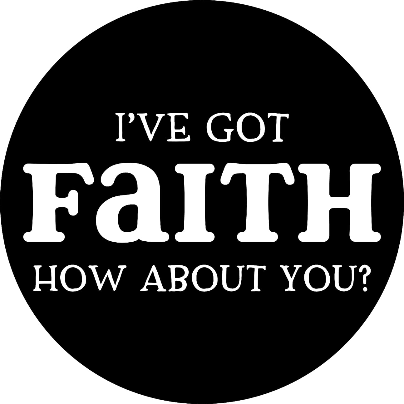 Ive Got Faith How About You Religious God Christ Bible Pray c Wall ...