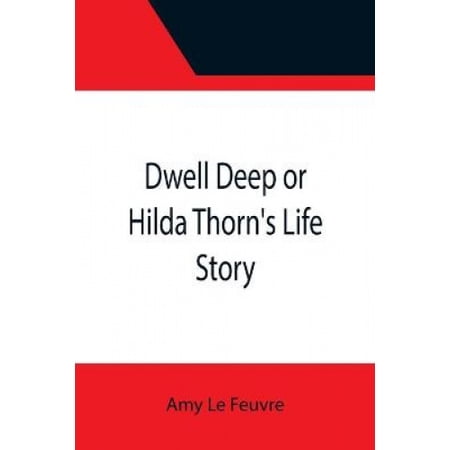 Dwell Deep or Hilda Thorn's Life Story | Walmart Canada