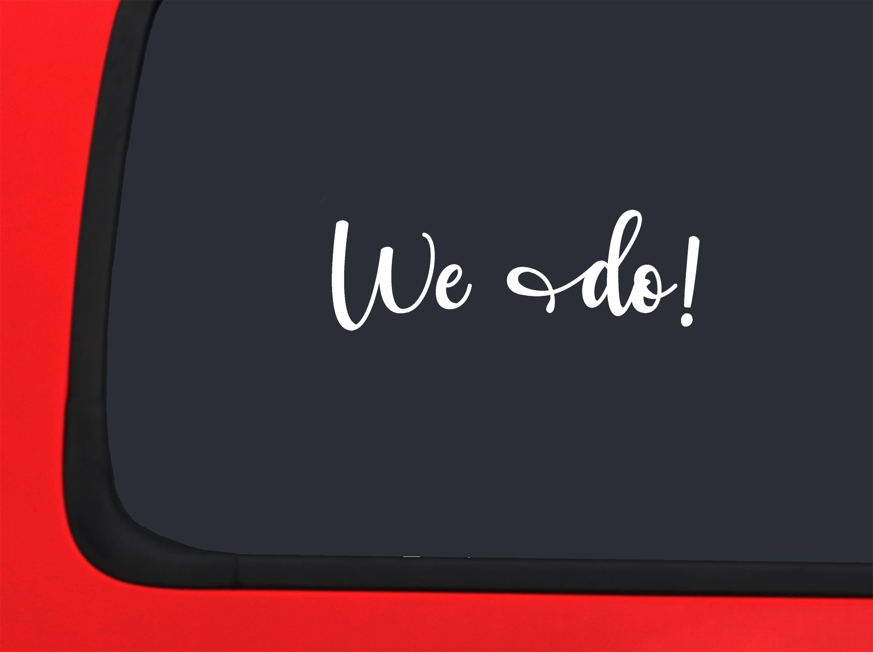 Car Sticker We Do! Love Marriage Wedding Couple Celebrate Inspirational ...