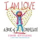 I Am Books: I Am Love : A Book of Compassion (Board book) - Walmart.com