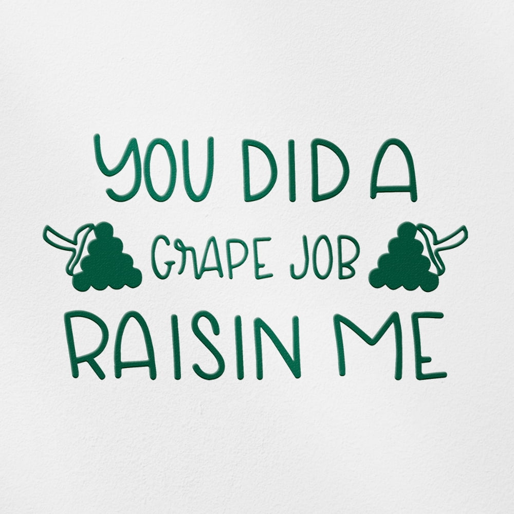 Transparent Decal Stickers Of You Did A Grape Job Raisin Me (Green ...