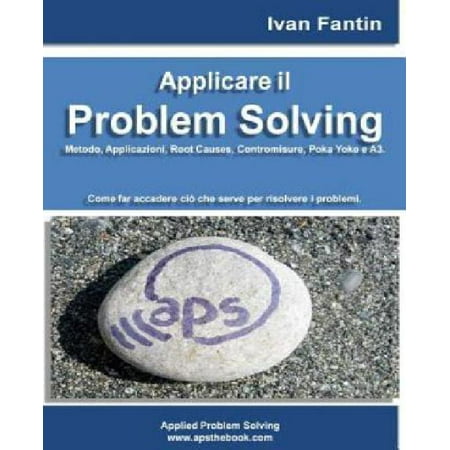 Applicare il Problem Solving: Metodo, Applicazioni, Root Causes ...