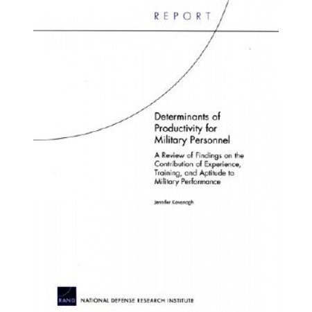 Determinants of Productivity for Military Personnel: A Review of ...