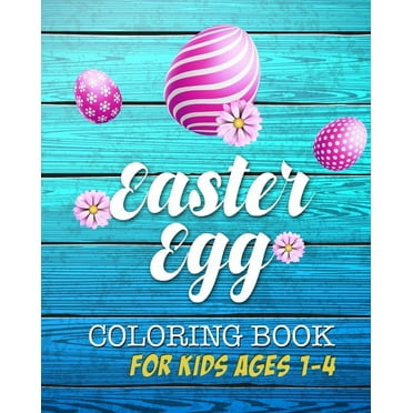 Big Easter Egg Coloring Book For Kids Ages 2-5: A Collection of Fun and ...