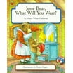 Jesse Bear: Jesse Bear, What Will You Wear? (Paperback) - Walmart.com