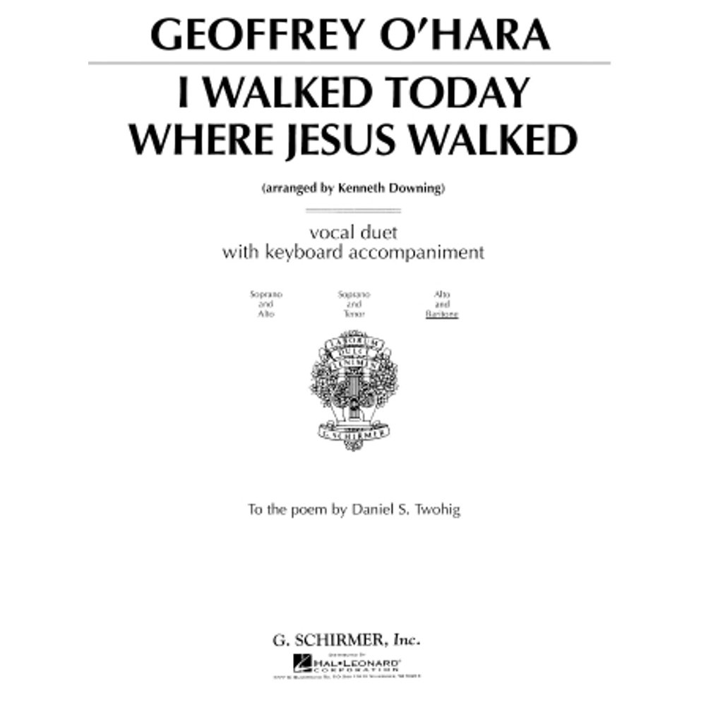 I Walked Today Where Jesus Walked (Geoffrey O'Hara) Alto/Baritone Duet ...