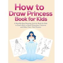 How To Draw ( Unicorns Mermaids Princesses Fairies Animals and Pets ...