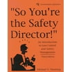 So You're the Safety Director!: An Introduction to Loss Control and ...