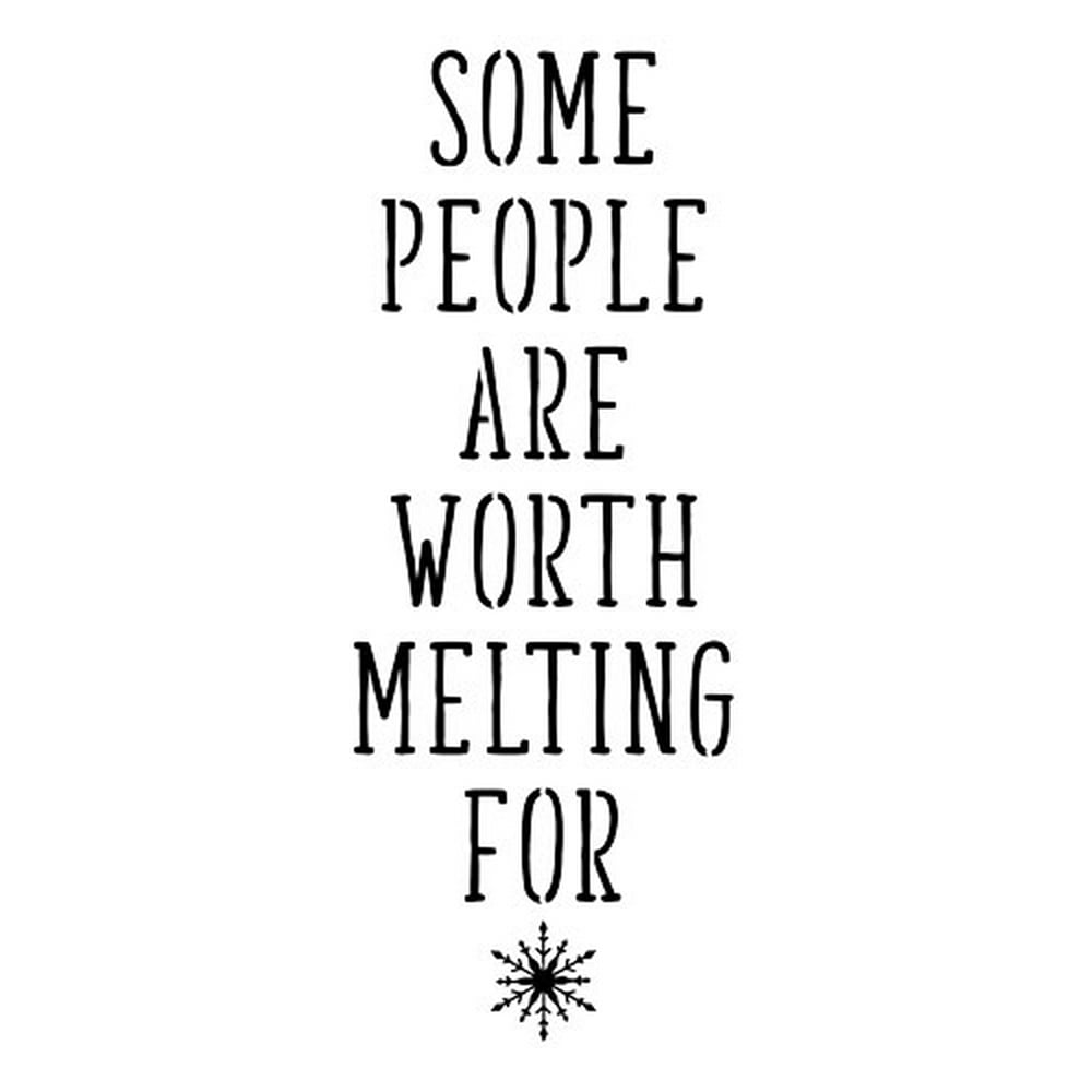 Some People Are Worth Melting For Sign Stencil (10 mil plastic ...