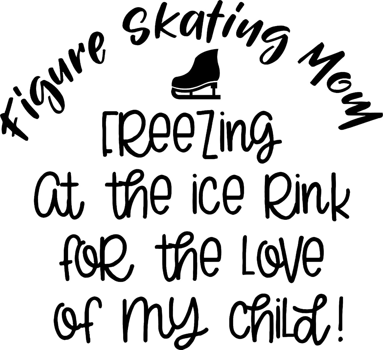 Figure Skating Mom Freezing At The Ice Rink Love Child Parent l Wall ...