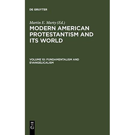 Fundamentalism and Evangelicalism (Modern American Protestantism and ...