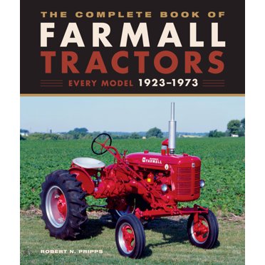 The Field Guide to Classic Farm Tractors, Expanded Edition : More Than ...