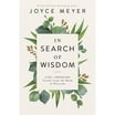 In Search of Wisdom: Life-Changing Truths in the Book of Proverbs ...