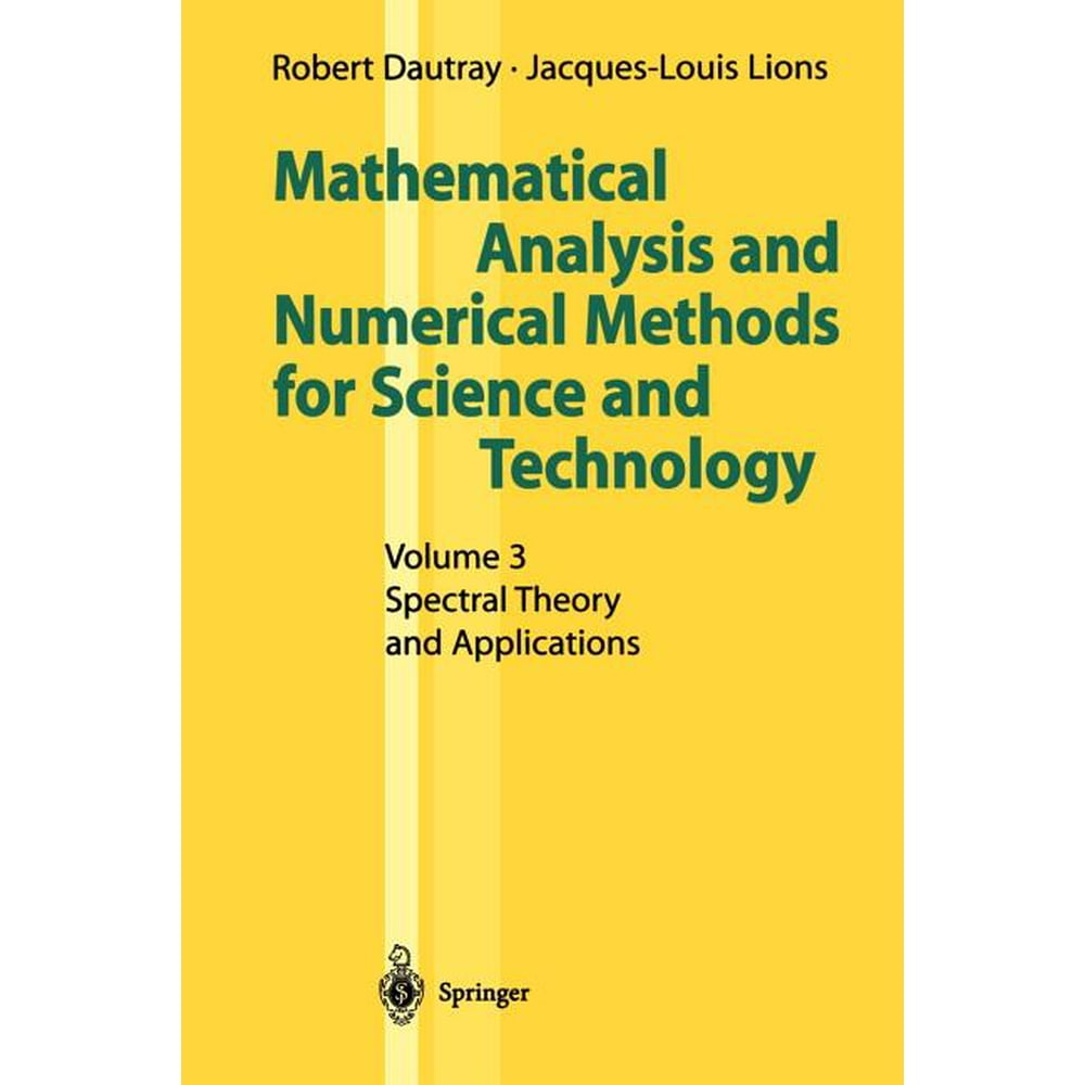 Mathematical Analysis And Numerical Methods For Science And Technology Volume 3 Spectral Theory