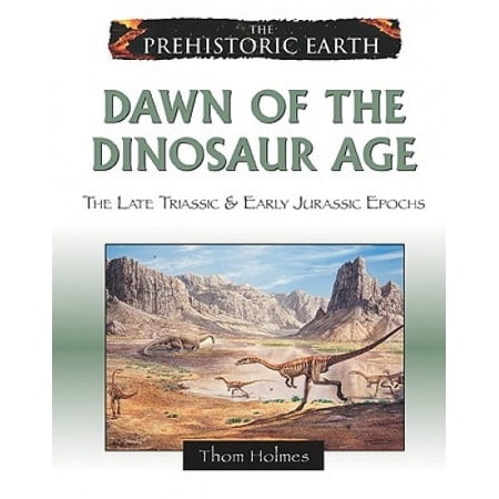 Dawn of the Dinosaur Age: The Late Triassic and Early Jurassic Periods ...