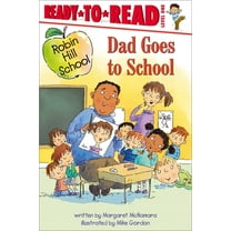 Robin Hill School Dad Goes to School: Ready-To-Read Level 1, (Hardcover ...
