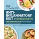 The Complete Anti-Inflammatory Diet for Beginners : A No-Stress Meal Plan with Easy Recipes to ...