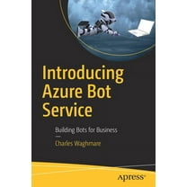 Developing Bots with Microsoft Bots Framework: Create Intelligent Bots Using MS Bot Framework ...