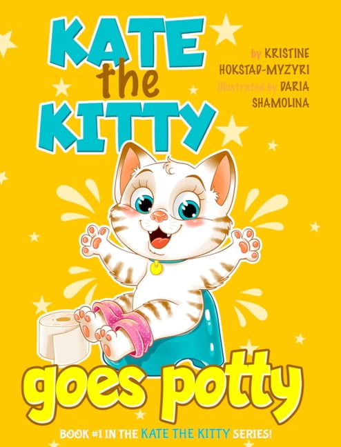 Kate the Kitty: Kate the Kitty Goes Potty: Potty Training Book For ...