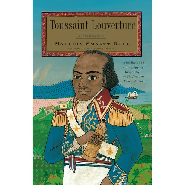 Toussaint Louverture : A Biography (Paperback) - Walmart.com - Walmart.com