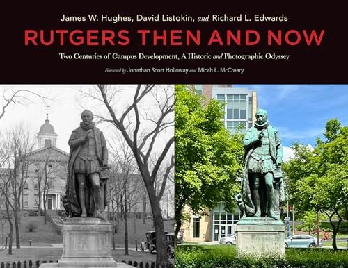 Pre-Owned Rutgers Then and Now: Two Centuries of Campus Development: A ...