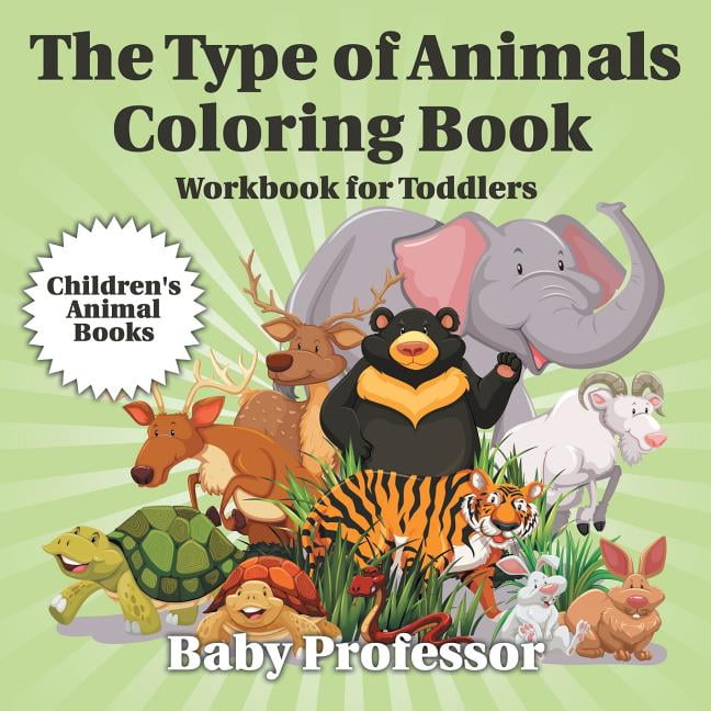 The Type of Animals Coloring Book - Workbook for Toddlers Children's ...
