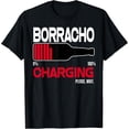 100% Cotton Unisex Borracho Charging Funny Shirt Beer Quotes Bar ...