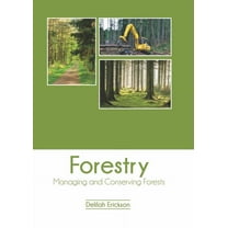 Forestry: Managing and Conserving Forests, (Hardcover) - Walmart.com