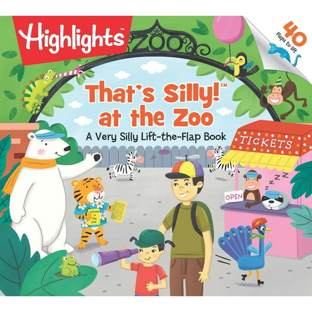Highlights Lift-The-Flap Books: That's Silly!(tm) at the Zoo : A Very ...