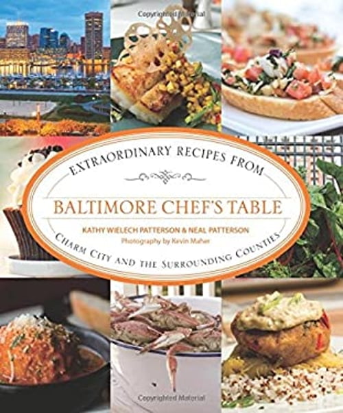 Pre-Owned Baltimore Chef's Table: Extraordinary Recipes from Charm City ...
