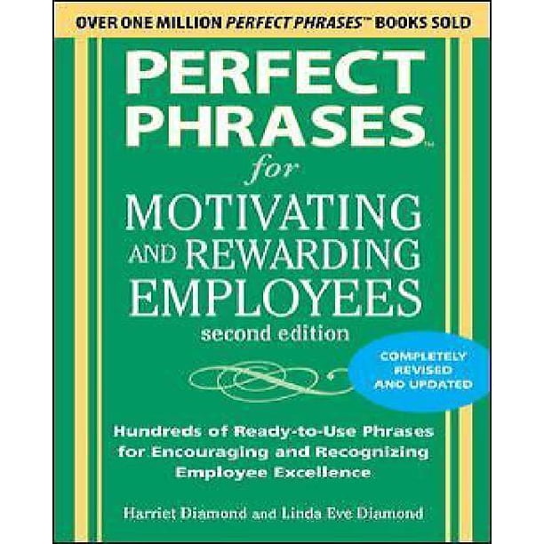 Perfect Phrases for Motivating and Rewarding Employees: Hundreds of ...