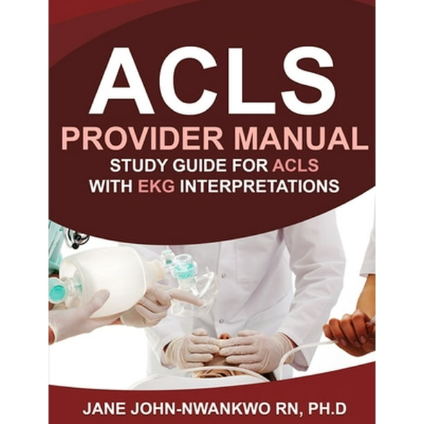 ACLS Provider Manual : Study Guide for ACLS with EKG Interpretations ...