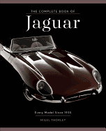 COMPLETE BOOK OF JAGUAR: EVERY MODEL SINCE 1935 MOTORBOOKS NIGEL ...