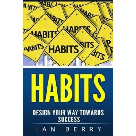 Habits: Design Your Way Towards Success | Walmart Canada