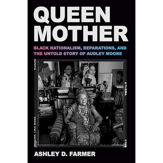 Pre-Owned Queen Mother: Black Nationalism, Reparations, and the Untold ...