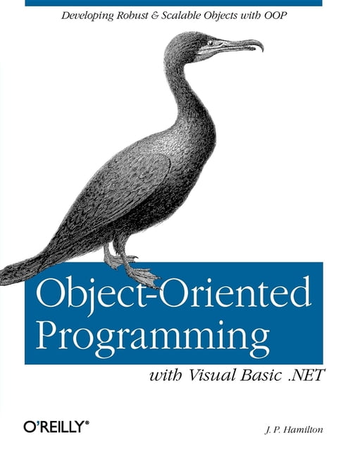 Object Oriented Programming With Visual Basic Net Developing Robust And Scalable Objects With