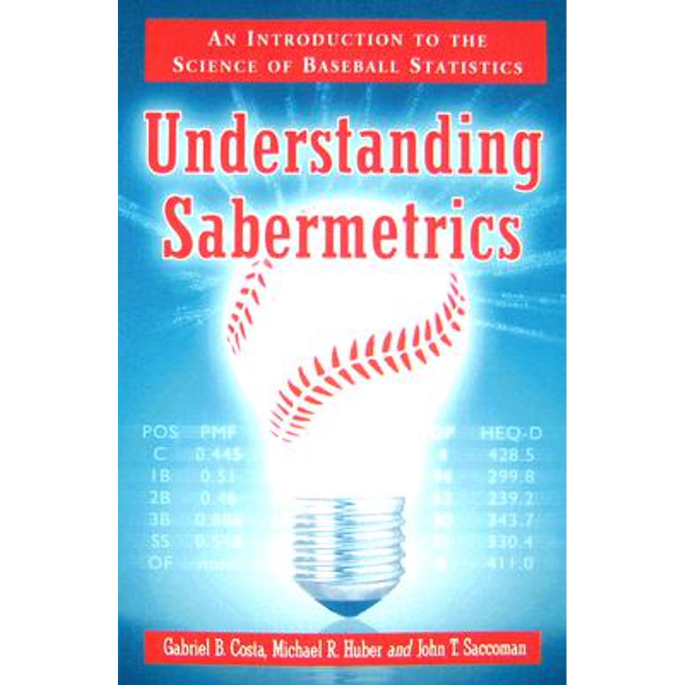 Understanding Sabermetrics : An Introduction to the Science of Baseball ...