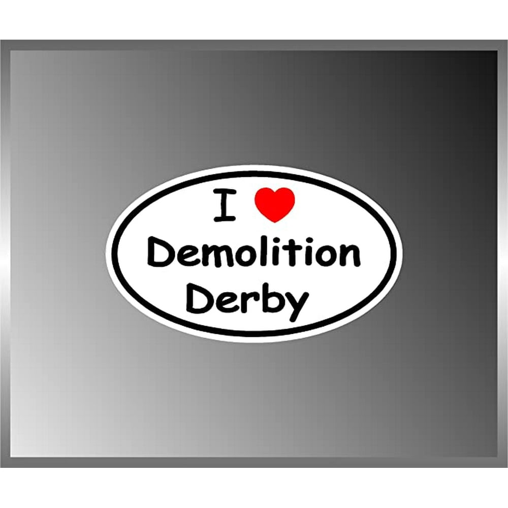 I Love Demolition Derby Vinyl Euro Decal Bumper Sticker 3"x5" - Walmart ...