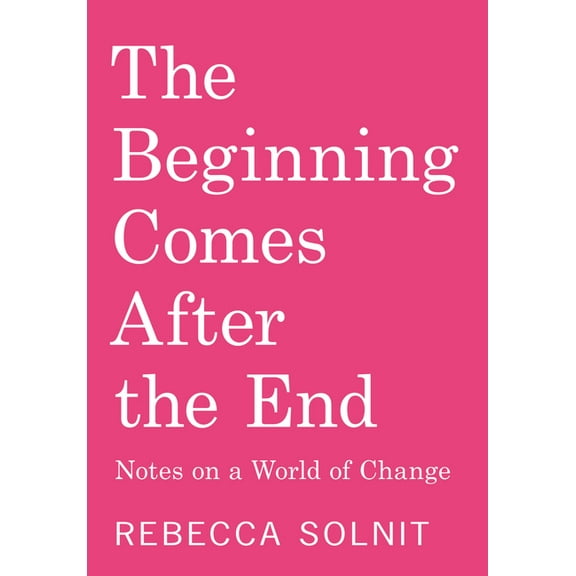 The Beginning Comes After the End (Indie Bookstore Edition): Notes on a ...