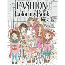Fashion Coloring Book for girls: Fun Fashion and Fresh Styles! Gorgeous ...