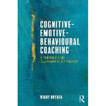 Cognitive-Emotive-Behavioural Coaching: A Flexible and Pluralistic ...
