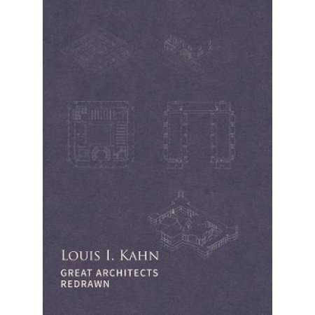 Louis I. Kahn: Great Architects Redrawn (Great Architects Redrawn ...