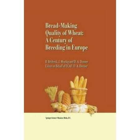 Bread-Making Quality of Wheat: A Century of Breeding in Europe - Walmart.ca