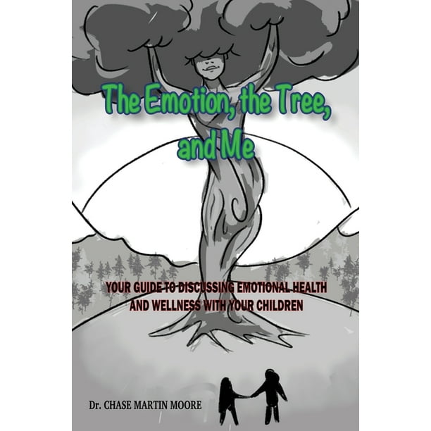 The Emotion, the Tree and Me : Your Guide To Discussing Emotional ...