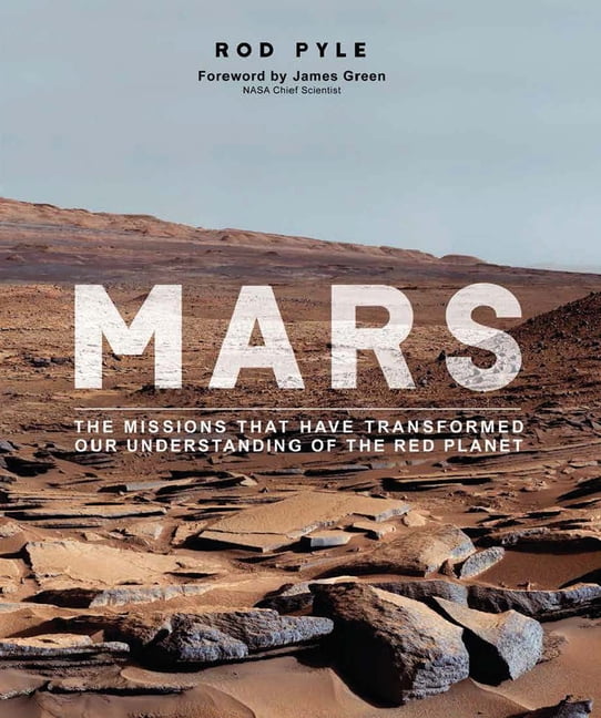 Mars : The Missions That Have Transformed Our Understanding of the Red ...