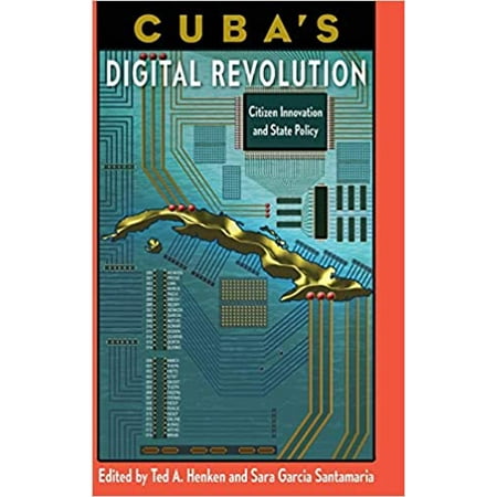 Cuba’s Digital Revolution HARDCOVER 2021 by Ted A. Henken - Walmart.ca
