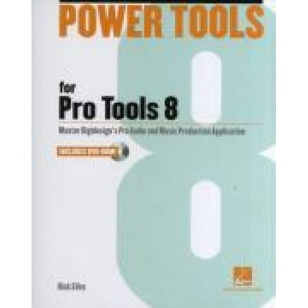 Power Tools for Pro Tools 8: Master Digidesign's Pro Audio and Music ...