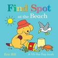Spot Find Spot at the Beach, (Board Book) - Walmart.com