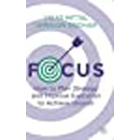 Focus: How to Plan Strategy and Improve Execution to Achieve Growth ...