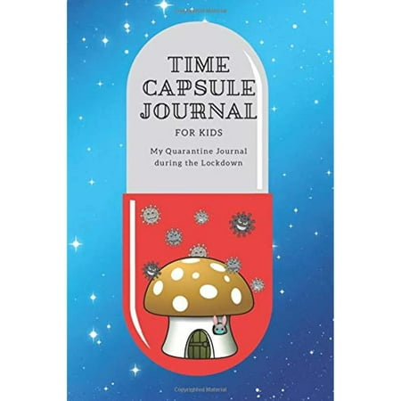 Time Capsule Journal For Kids: My Quarantine Journal during the ...